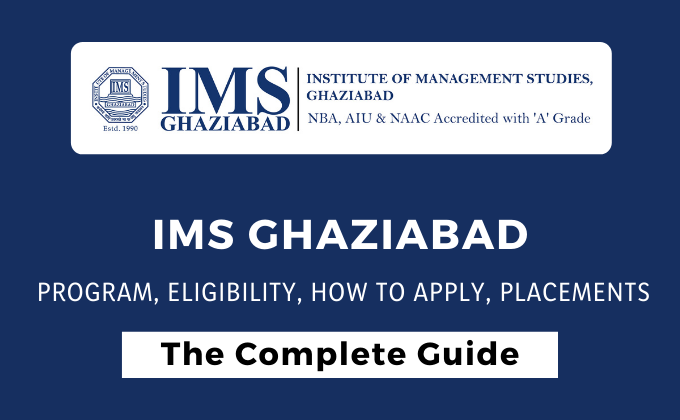 IMS Ghaziabad: Program, Eligibility, How to Apply, Placements - The ...
