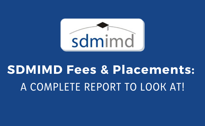 SDIMD MYSORE Fees & Placements: A Complete Report to Look at!