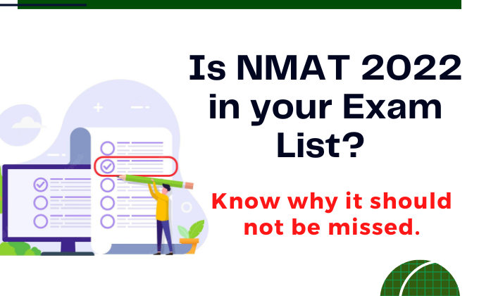 Is NMAT 2022 in your Exam List? Know why it should not be missed