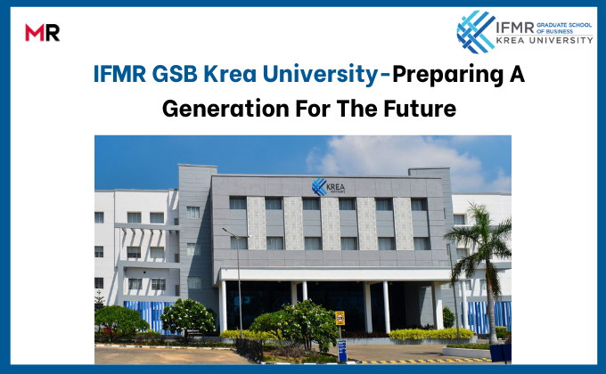 IFMR GSB Krea University-Preparing a generation for the future